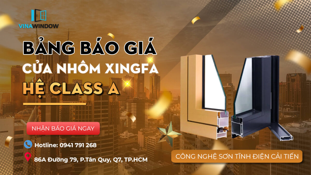 Báo giá Cửa Nhôm Xingfa Class A đẳng cấp, mới nhất (2023)
